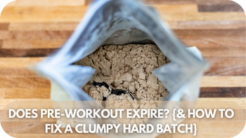 Does Pre-workout expire? How to Fix a Clumpy Hard Batch!