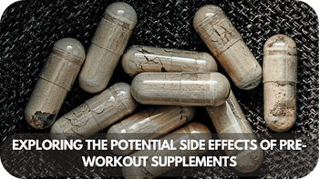 Exploring the Potential Side Effects of Pre-Workout Supplements: Here’s ...