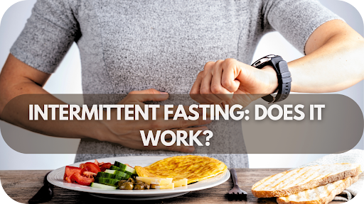 Intermittent Fasting: Does It Work?