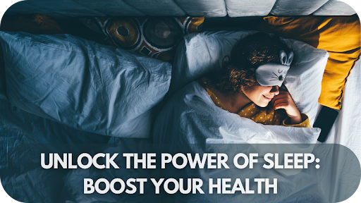 Unlock the Power of Sleep: Boost Your Health